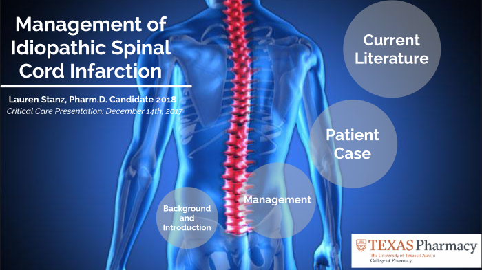 Management of Idiopathic Spinal Cord Infarction by Lauren Stanz on Prezi