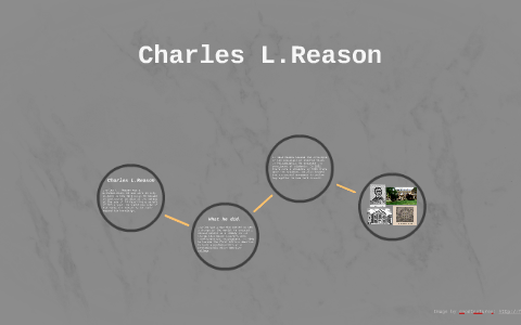 Charles L.Reason by Maria Gonzalez on Prezi