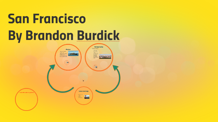 San Francisco by brandon burdick on Prezi
