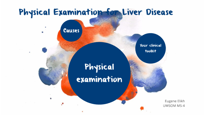Physical Exam for Liver Disease by Eugene Elikh on Prezi