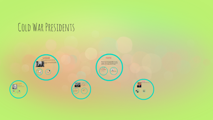 Cold War Presidents by tess fritschie on Prezi