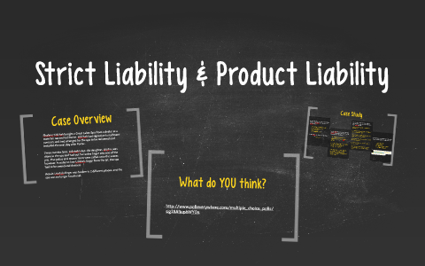 Strict Liability & Product Liability by Sabrina Budhrani on Prezi