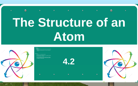 The Structure of an Atom by Sharon Bible on Prezi