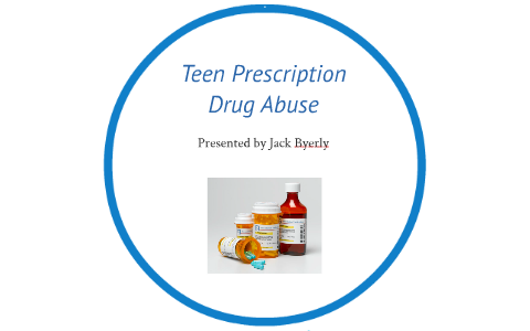 Teen Prescription Drug Abuse by Jack Byerly on Prezi
