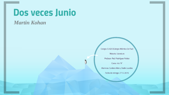 Dos veces Junio by Luli Dadin on Prezi
