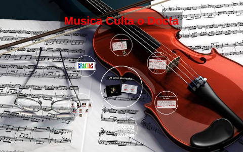 musica Culta O Docta by maria jose suarez on Prezi