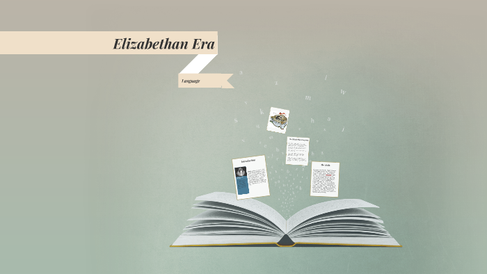 Elizabethan Era Language by ethan hoe on Prezi