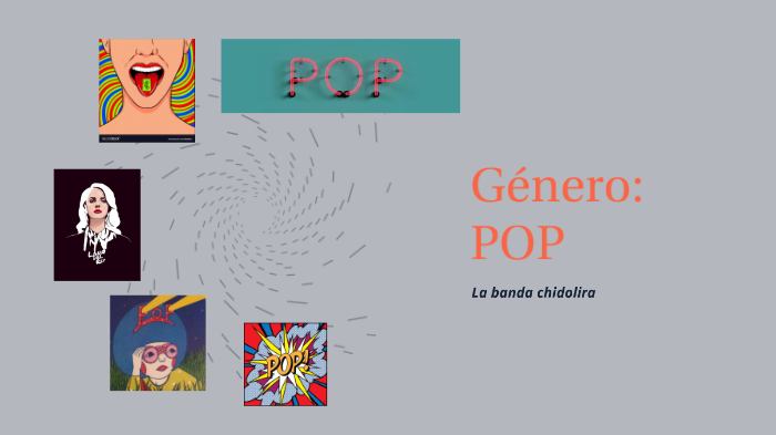 Género: POP by Ana Paola Carrillo Benavides on Prezi