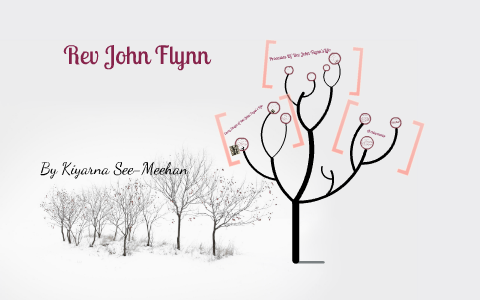 Rev John Flynn by Kiyarna See-Meehan on Prezi