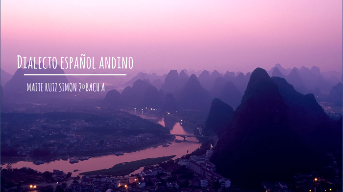 Dialecto español andino by Maite Ruiz on Prezi