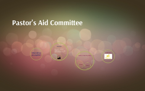 Pastor's Aid Commitee by on Prezi