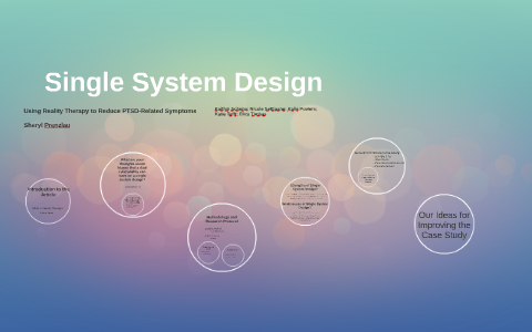 Single System Design by Kaitlyn Schena on Prezi