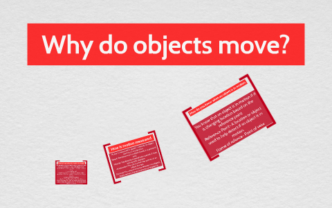 Why do objects move? by Andre Magee on Prezi