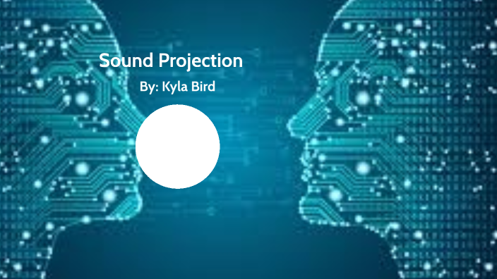 Sound Projection by Kyla Bird on Prezi