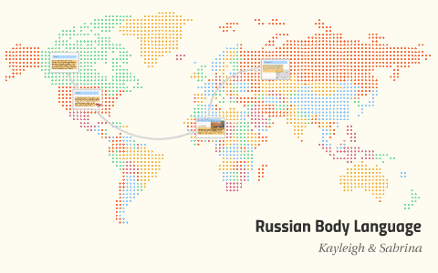 Russian Body Language by Kayleigh Yingling on Prezi