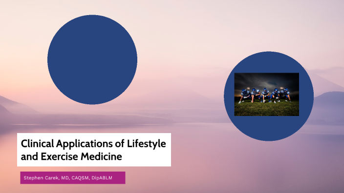 Clinical Applications of Lifestyle Medicine by Stephen Carek on Prezi