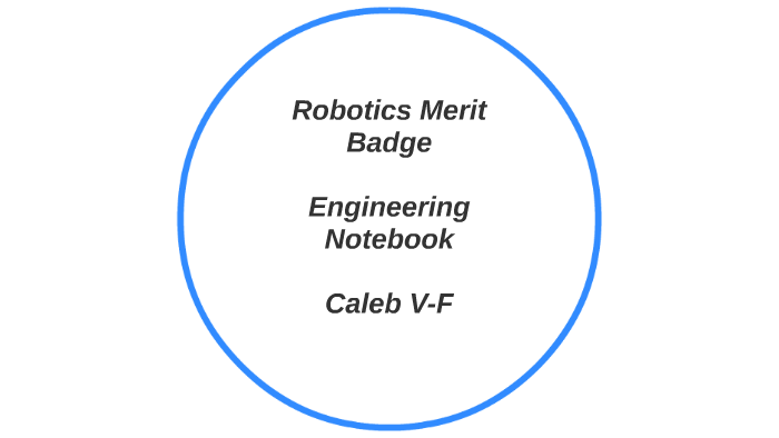 Robotics Merit Badge by Caleb Voorhes-Fontenot on Prezi