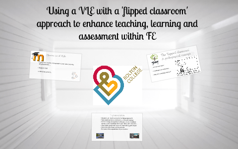 Using a VLE with a 'flipped classroom' approach by Daniel Hinkley on Prezi