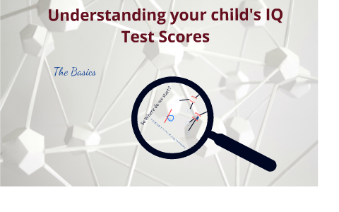 Understanding Your Child's IQ Scores by Laura Brockman on Prezi