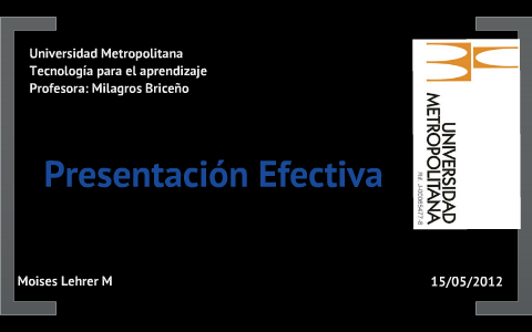 Presentación efectiva by moises lehrer on Prezi