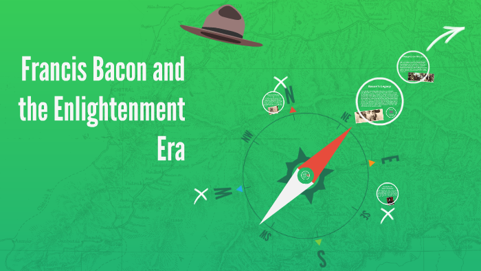Francis Bacon and the Enlightenment Era by Nakia King on Prezi