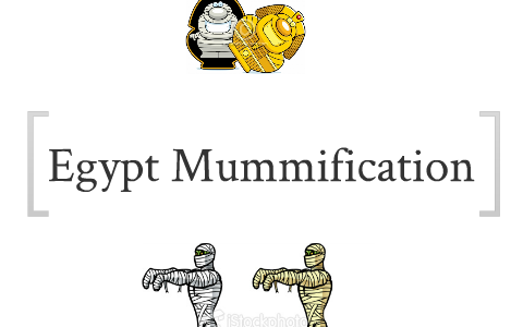 Erin/Jaden Mummification by Erin Wenger on Prezi