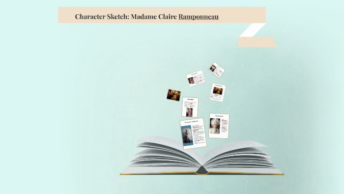 Character Sketch: Madame Claire Ramponneau by Deianna Syriani on Prezi