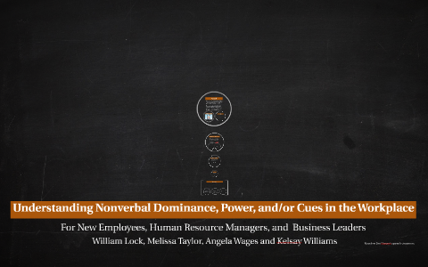 Understanding Nonverbal Dominance, Power, and/or Cues in the by Kelsay ...