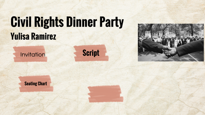 Civil Rights Dinner Party Project by Yulisa Ramirez on Prezi