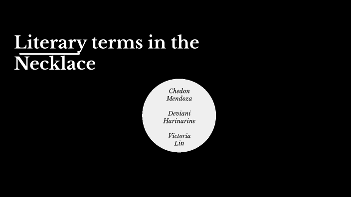 Literary terms in the Necklace by on Prezi
