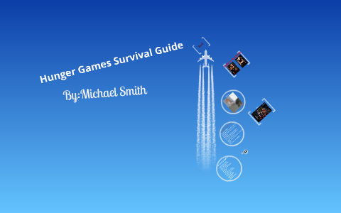 Hunger Games Survival Guide by Michael Smith on Prezi