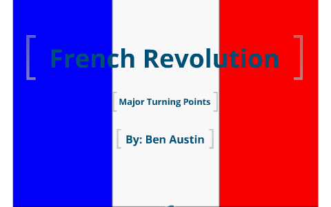 Turning Points of the French Revolution by Ben Austin on Prezi