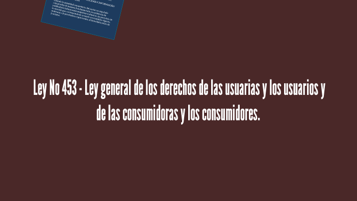 Ley Nº 453 - Ley general de los derechos de las usuarias y by Carlos Bautista on Prezi