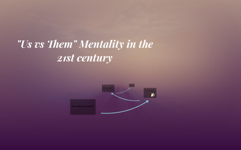 "Us vs Them" Mentality in the 21st century by Camille LeBlanc