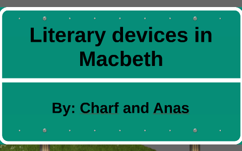 Macbeth literary devices by charf khalifa on Prezi
