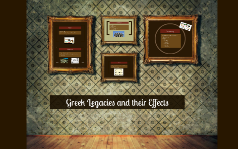 Greek Legacies and their Effects by Amanda Nicholas on Prezi