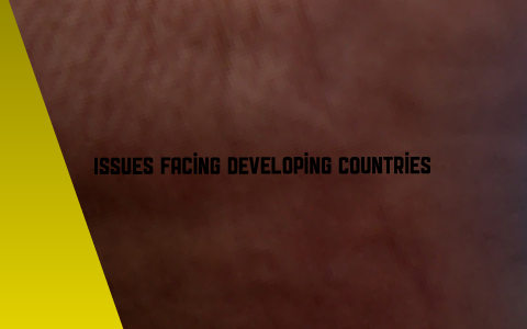 The Plight of Developing Countries by Tom Lu on Prezi