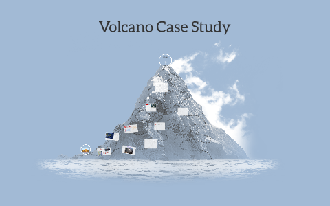 Volcano Case Study by karen hao on Prezi