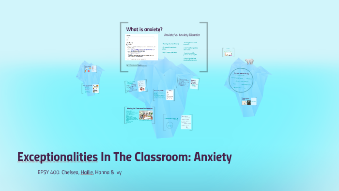 Exceptionalities Presentation: Anxiety by Ivy Sheward on Prezi