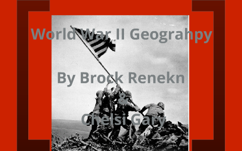 World War II Geography by Brock Renken on Prezi