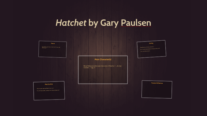 Hatchet by Gary Paulsen by Brenton Smith on Prezi