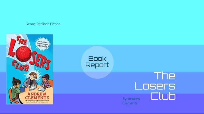 Book Report: THE LOSERS CLUB by David Hamilton on Prezi