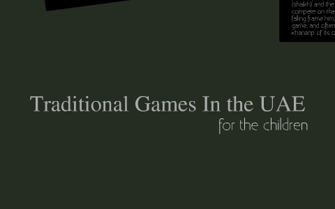 Traditional Games in the UAE by Muna Mohammed on Prezi