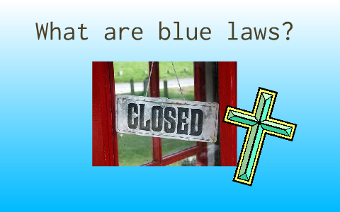 Blue Laws by Meaghan Yolles on Prezi