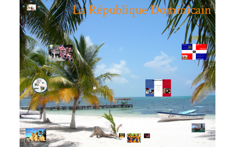 La Francophonie du Dominicain by Taylor Hummel on Prezi