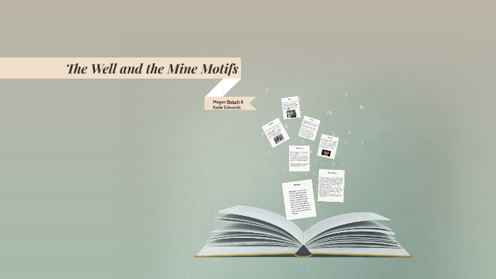 The Well and the Mine by Megan Reisch on Prezi