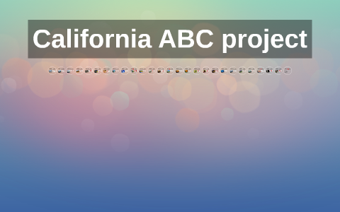 California ABC project by anthony george on Prezi
