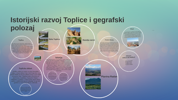 Istorijski razvoj Toplice i gegrafski polozaj by Ksenija Ristic on Prezi
