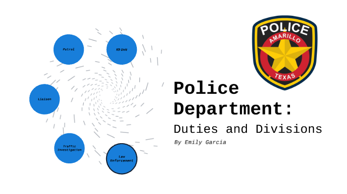 Police Department Duties and Divisions by Emily Garcia on Prezi