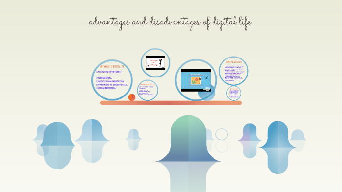 advantages and disadvantages of digital life by umera ayesha on Prezi